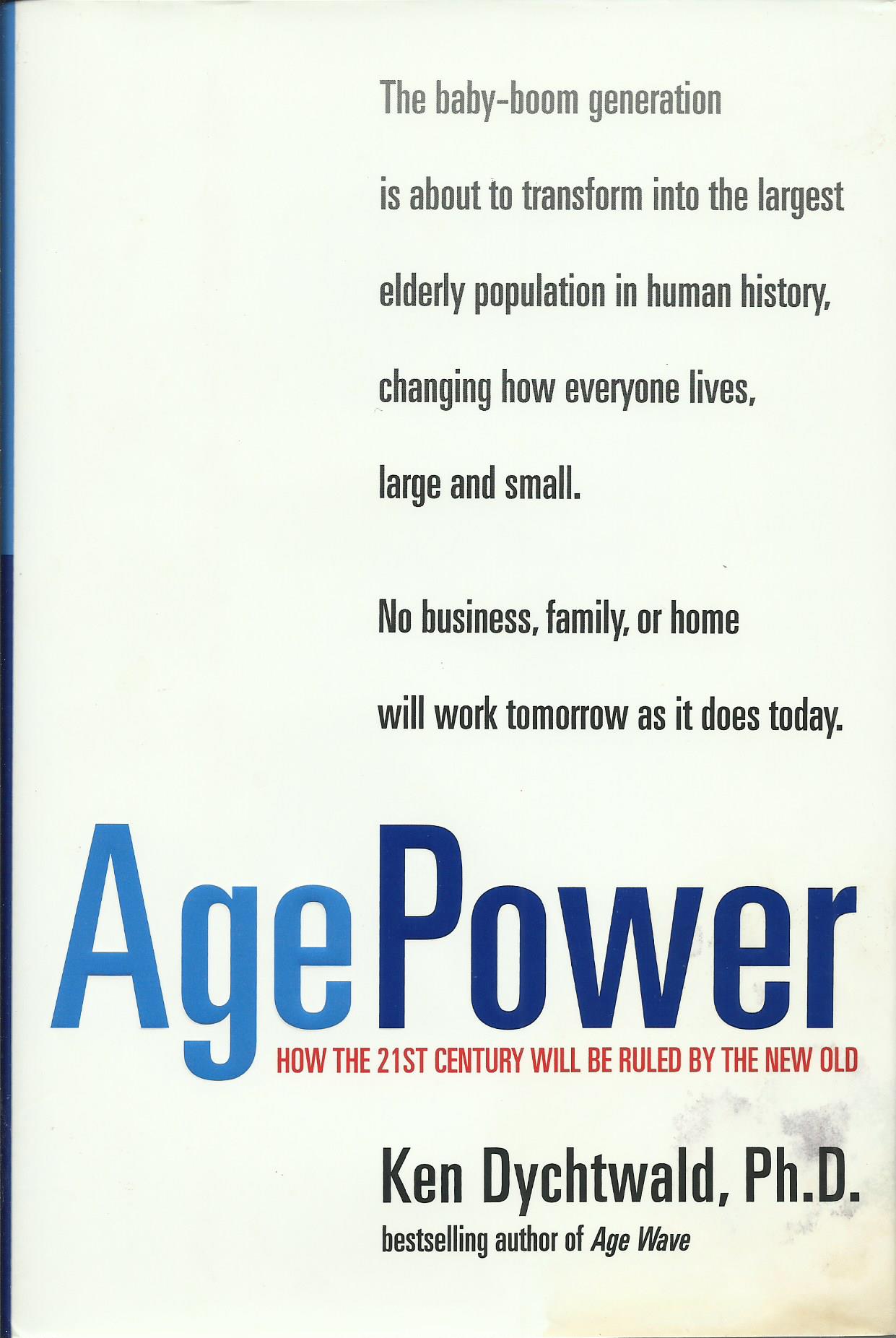 Age Power: How the 21st Century Will Be Ruled by the New Old