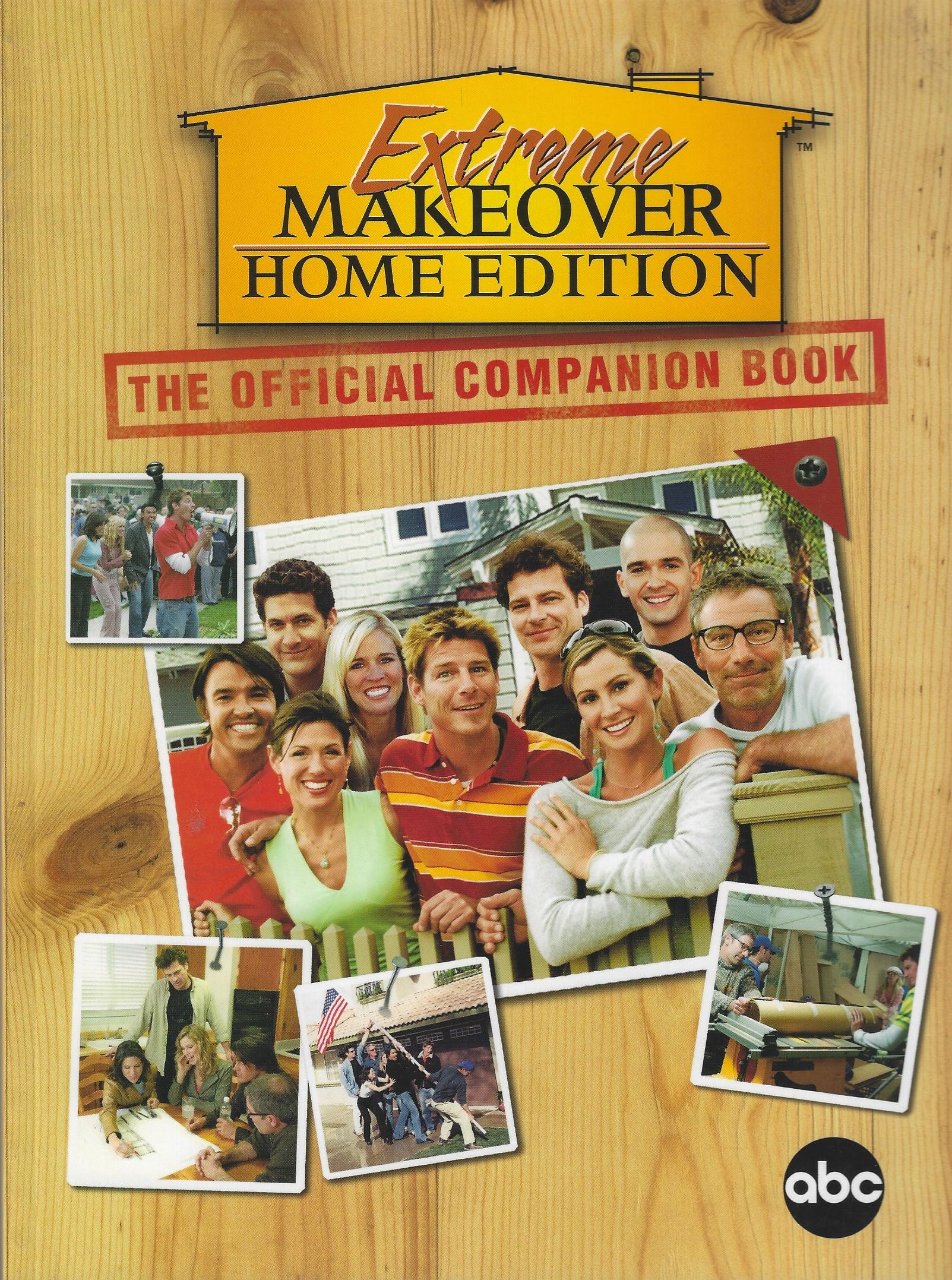 Extreme Makeover Home Edition - The Official Companion Book